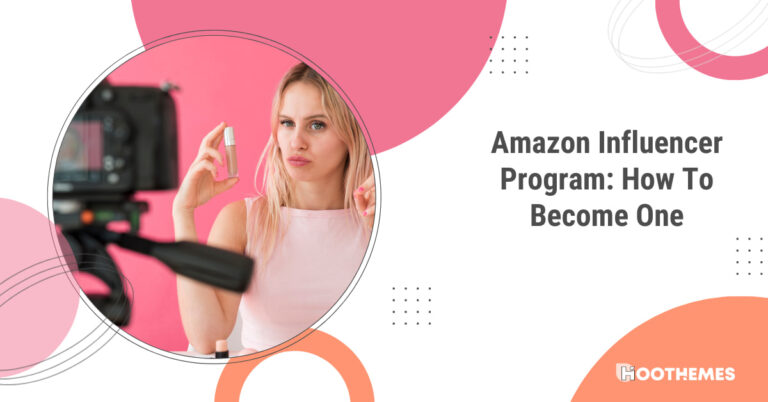 Amazon Influencer Program: How To Become One In 2023