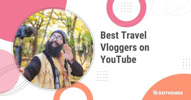 10 Best Travel Vloggers On YouTube To Subscribe In 2023